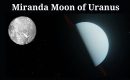 Miranda Moon of Uranus: Facts and Information